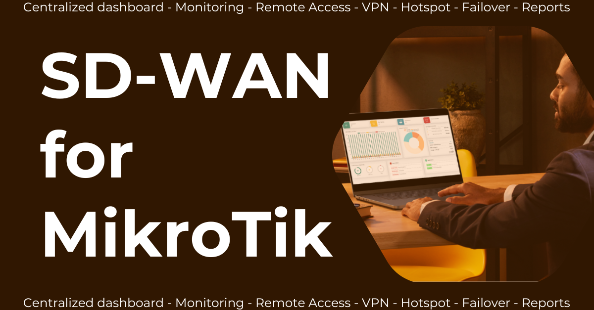 SD-WAN for MikroTik - MikroTik networks on the next level